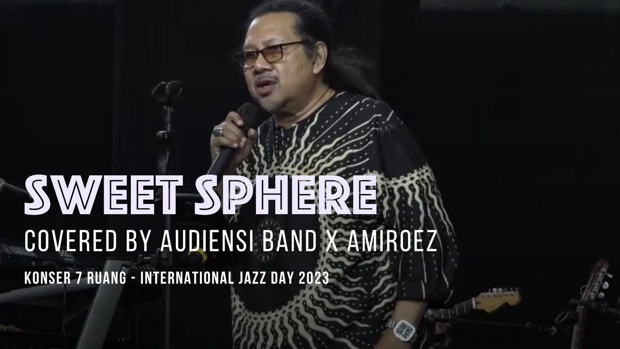 INTERNATIONAL JAZZ DAY 2023 - Swet Sphere  - Amiroez  X Audiensi Band
