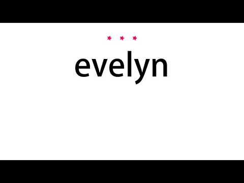 How to pronounce evelyn - Vocab Today