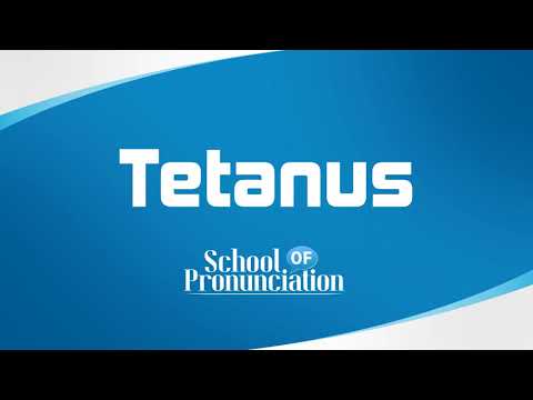 Learn How To Pronounce Tetanus