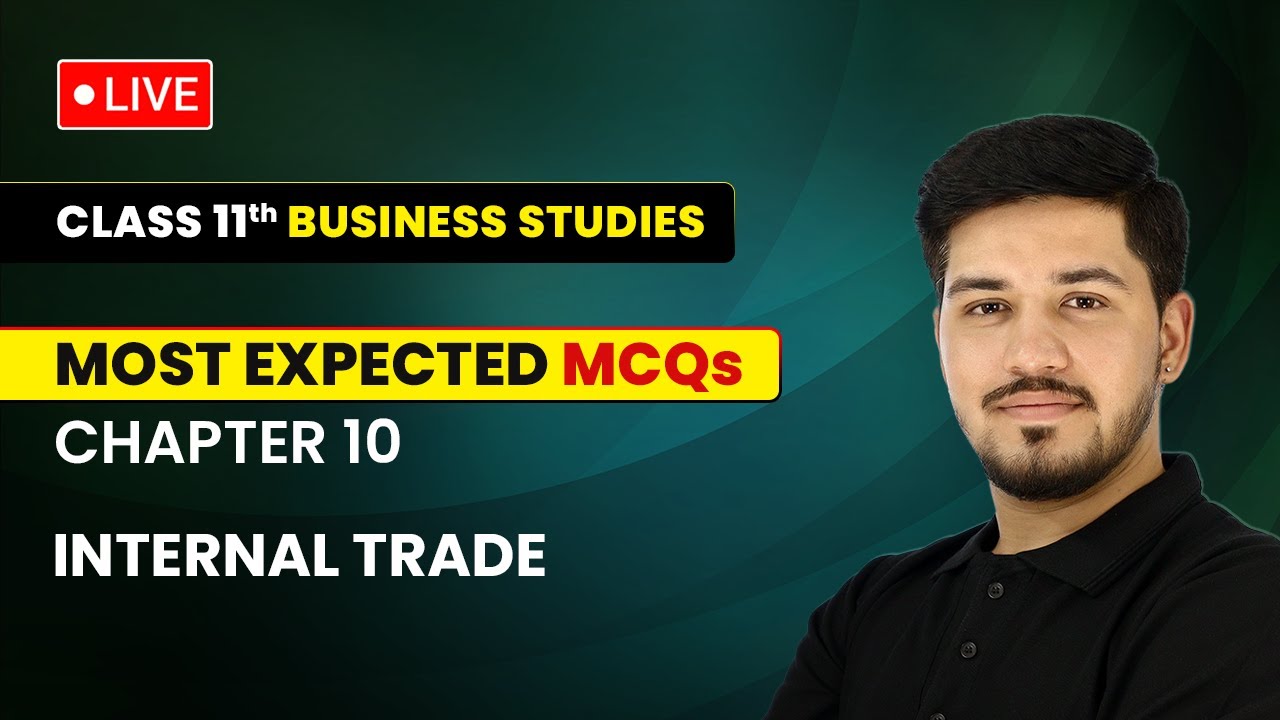 Internal Trade - Most Expected MCQs | Class 11 Business Studies Chapter 10 | LIVE