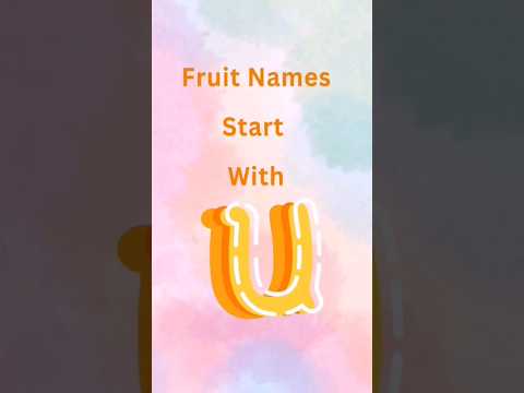 Fruits that start with U #babylearning #fruitnames