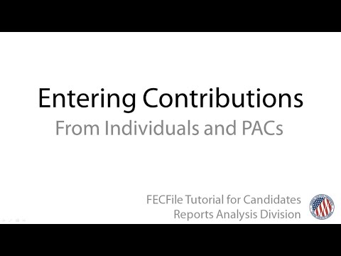 FECFile for Authorized Committees: Entering Contributions from Individuals and PACs