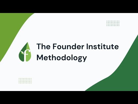 The Founder Institute Methodology - largest global network of startup incubators and accelerators