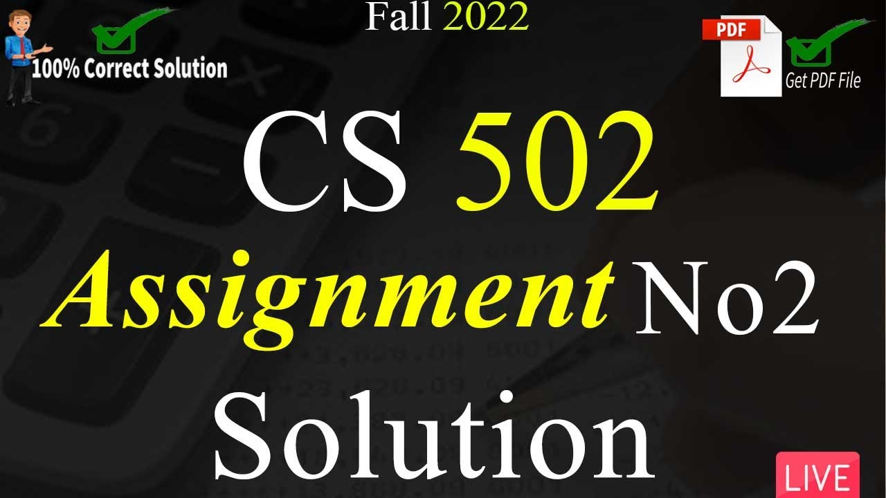 CS502 Assignment No 2 Solution Fall 2022 | 100% Correct Solution With Explanation | VU Mentor
