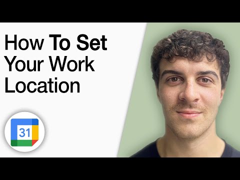 How to Set Your Work Location in Google Calendar [2025 Full Guide]