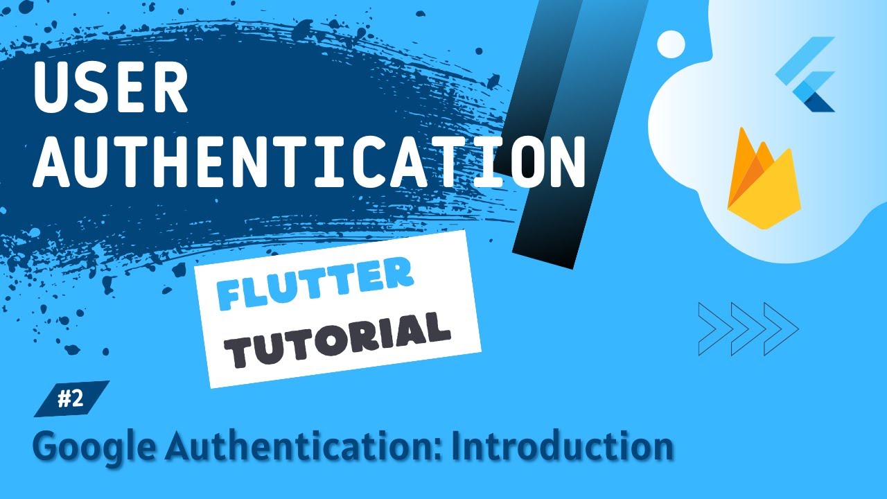 User Authentication Tutorial #2 - Google Authentication: Introduction