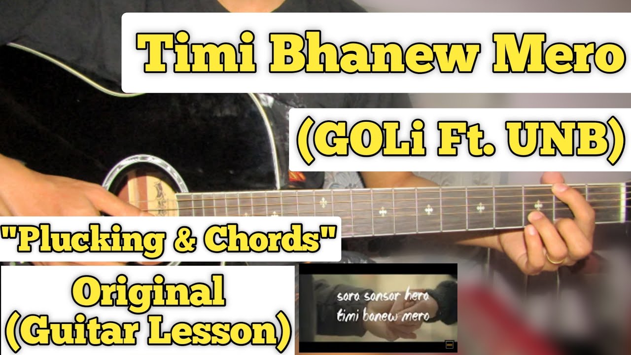 Timi Bhanew Mero - GOLi Ft. UNB | Guitar Lesson | Plucking & Chords | (Capo 1)