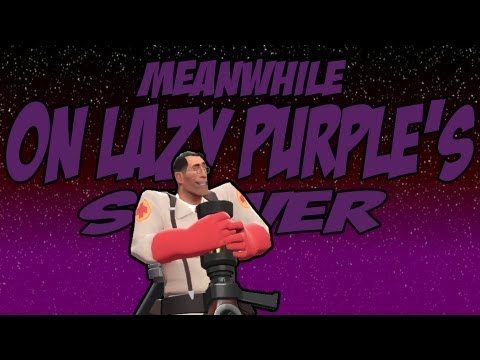 Steam Community :: Video :: Meanwhile, on LazyPurple's server...