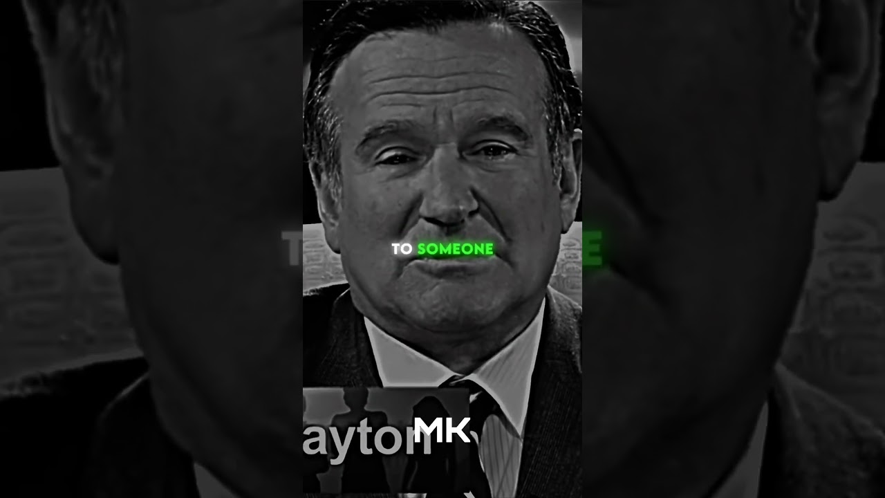 Listen to this Robin Williams Quote…