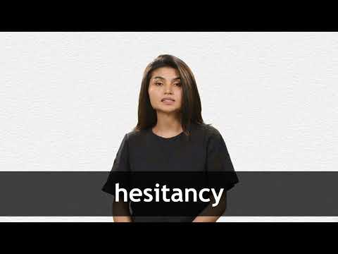 HESITANCY definition and meaning | Collins English Dictionary