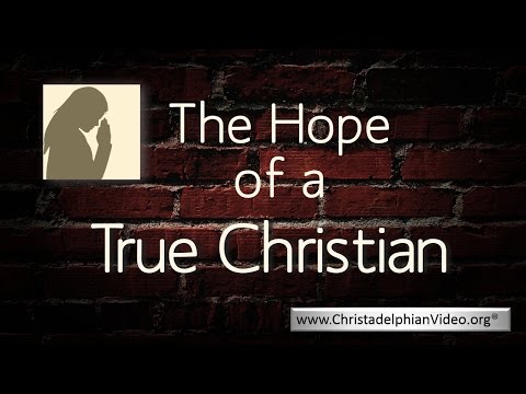 The Hope Of A True Christian - What is it?