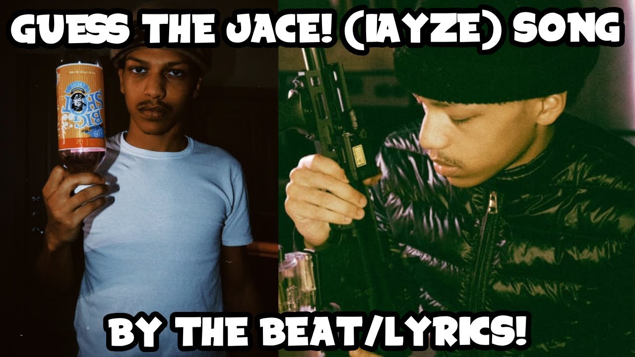 GUESS THE JACE! (IAYZE) SONG BY THE BEAT/LYRICS (50 SONGS)