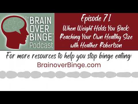 Brain over Binge Podcast Ep. 71: When Weight Holds You Back: Reaching Your Own Healthy Size