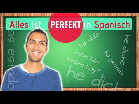 Alles ist PERFEKT in Spanisch - lerne die Vergangenheit für Anfänger