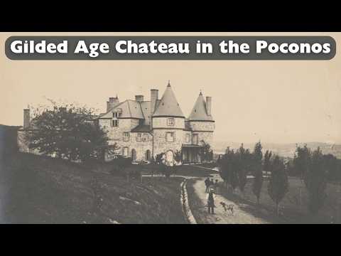 Gilded Age Chateau Mansion in the Poconos, The Story of Grey Towers (National Historic Site)