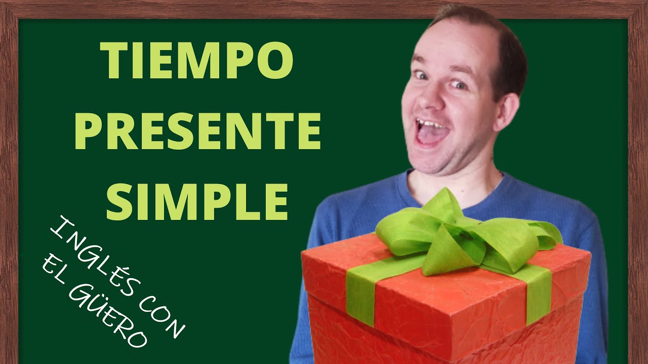 TIEMPO PRESENTE SIMPLE EN INGLÉS: uso correcto de verbos en el tiempo presente