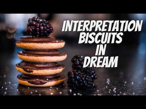 Interpretation Biscuits in dream your future life