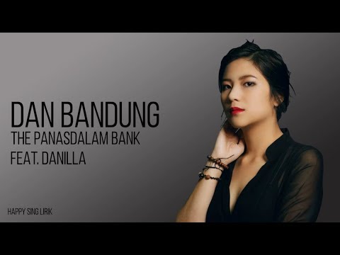 The Panasdalam Bank feat. Danilla - Dan Bandung | OST. Dilan 1991 (Lirik)