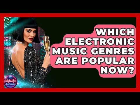Which Electronic Music Genres Are Popular Now? - Nightlife Experiences
