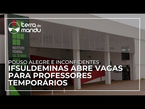 IFSULDEMINAS abre vagas para professores temporários em Pouso Alegre e Inconfidentes