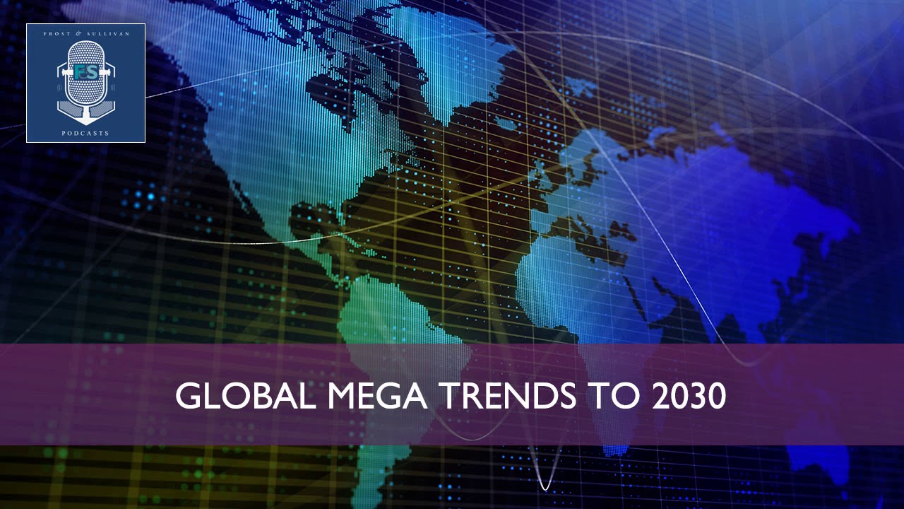 Global Mega Trends to 2030