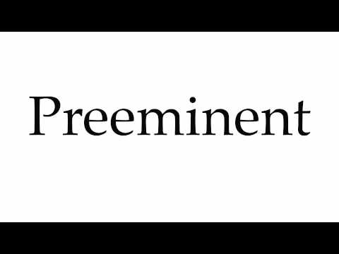How to Pronounce Preeminent