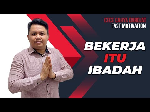 BEKERJA ADALAH IBADAH (VIDEO MOTIVASI)
