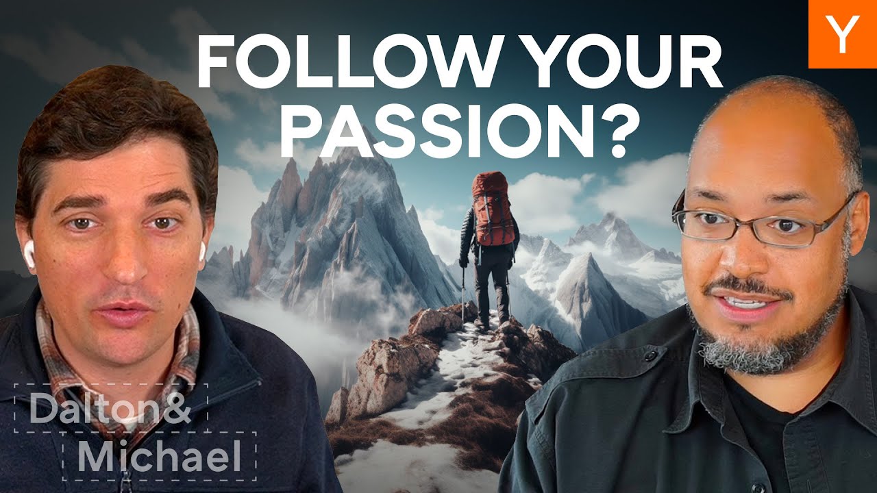 Dalton & Michael: Should you follow your passion? : YC Startup Library | Y Combinator