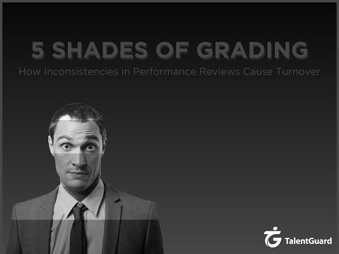 5 Shades of Grading: How Inconsistencies in Performance Reviews Cause Turnover