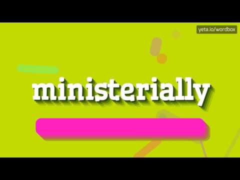 MINISTERIALLY - HOW TO PRONOUNCE IT!?