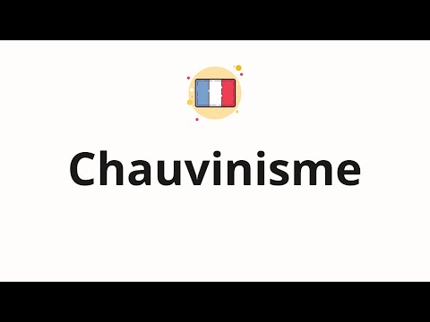 How to pronounce Chauvinisme