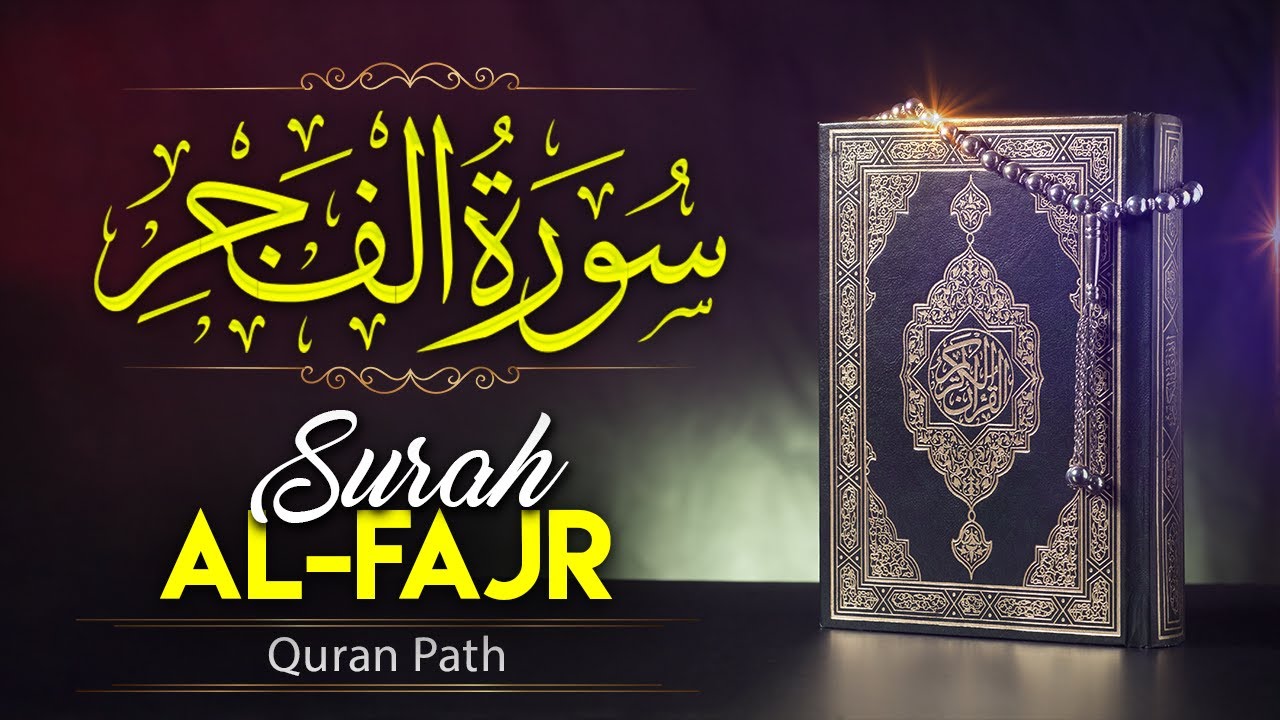 89 Surah Al Fajr the Dawn Surah Fajr with English translation QuranPath