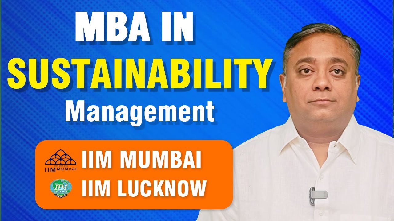 IIM Mumbai & Lucknow MBA in Sustainability: Full Guide (CAT 2025)