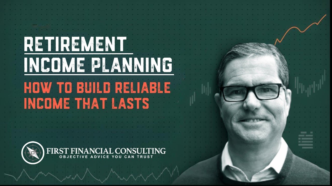 Retirement Income Planning: How to Build Reliable Retirement Income That Lasts