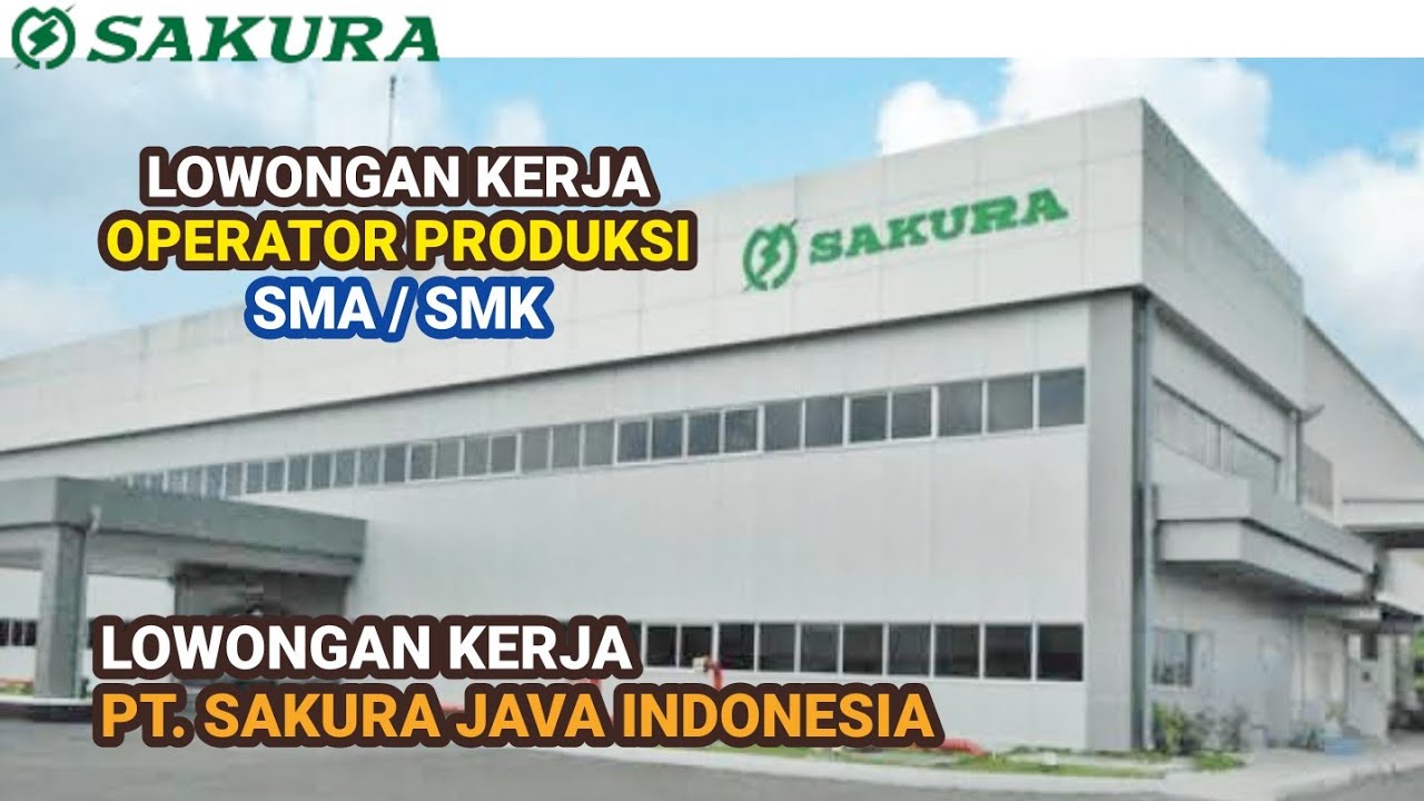 PT Sakura Java Indonesia Info Lowongan Kerja Operator Produksi Cikarang Hari Ini