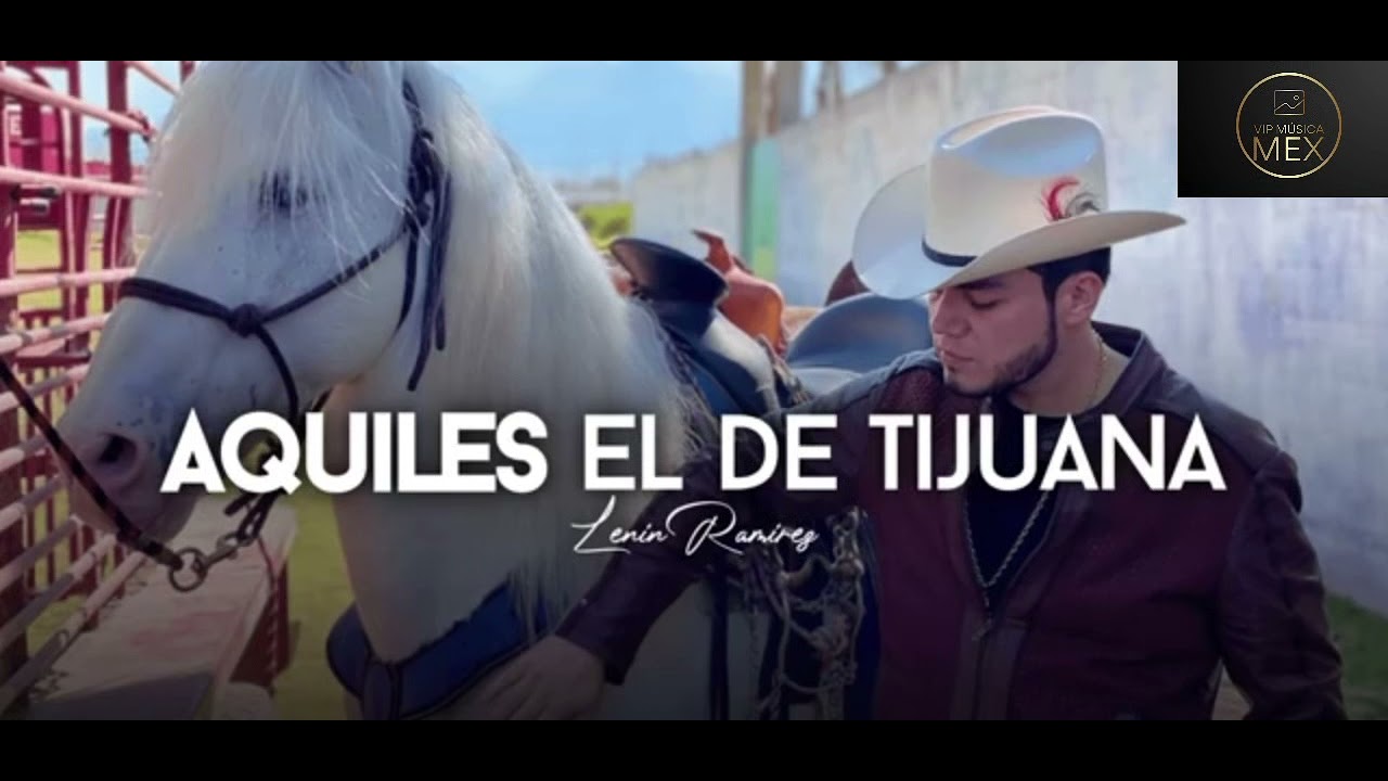 Aquiles el de Tijuana - Lenin Ramírez - (2021)