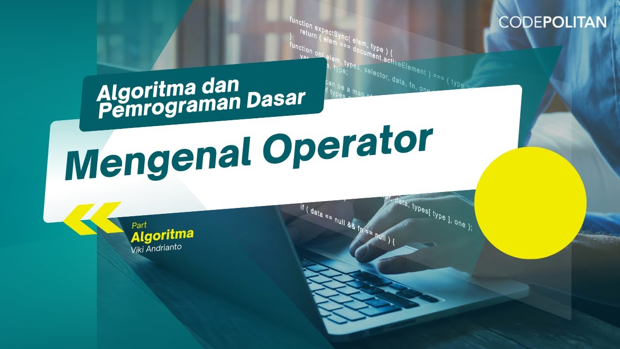 Mengenal Operator - 06 Algoritma dan Pemrograman Dasar