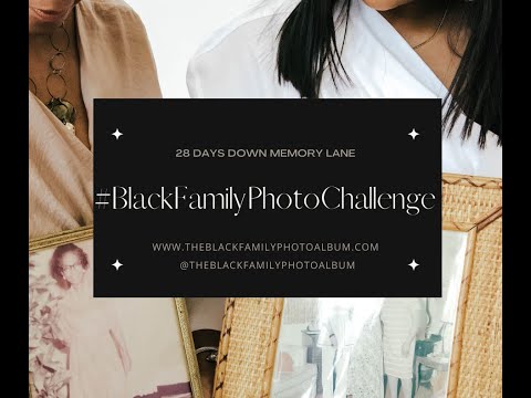 Welcome to the #BlackFamilyPhotoChallenge - The Black Family Photo Album