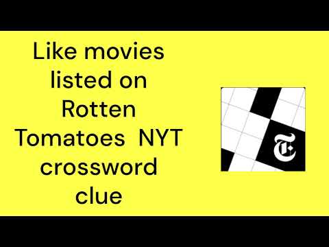 Like movies listed on Rotten Tomatoes NYT crossword clue