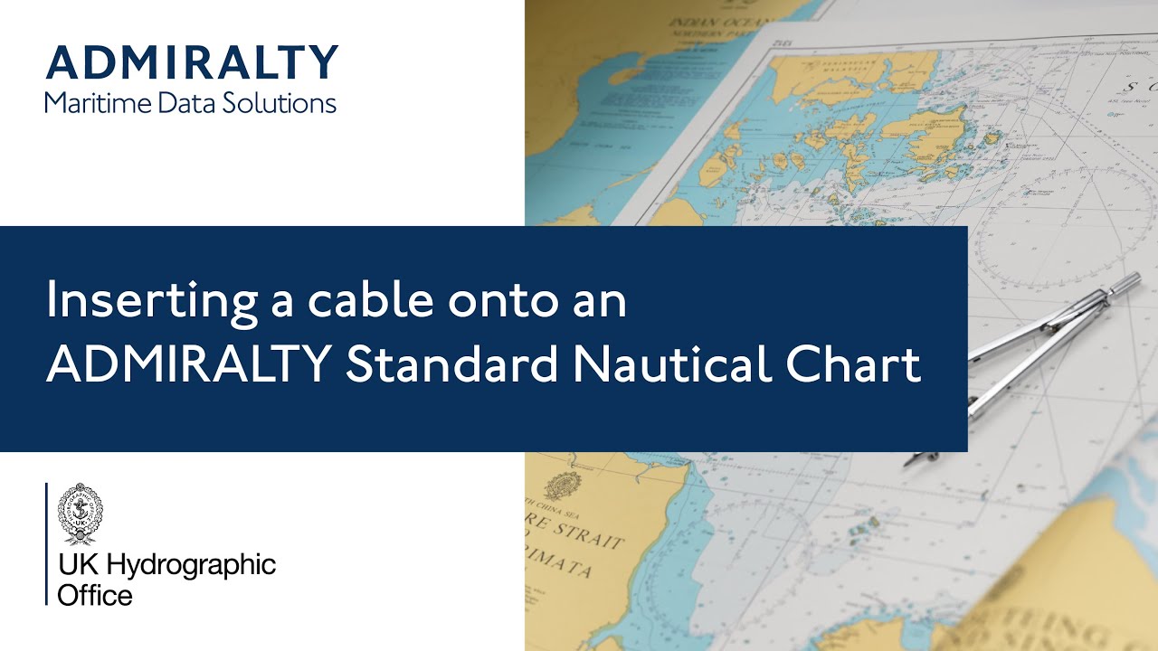 How to Accurately Insert a Submarine Cable on an ADMIRALTY Standard ...