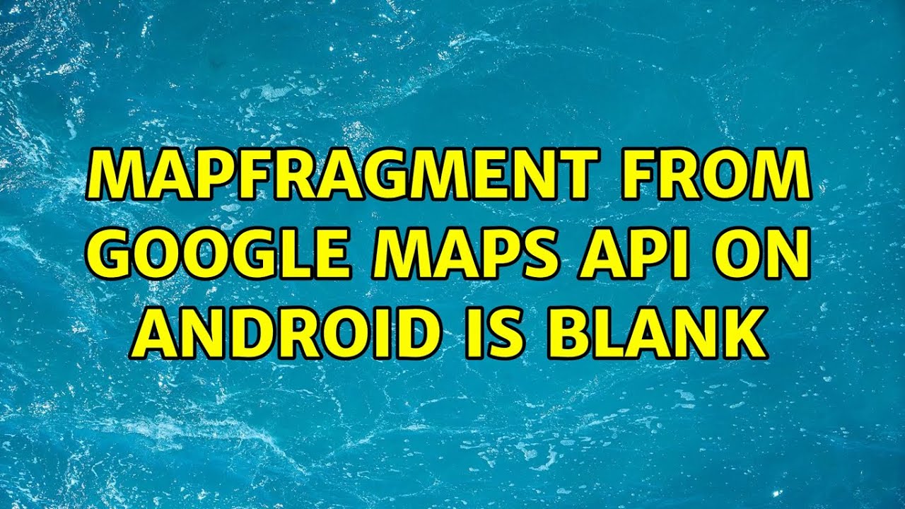 mapfragment from google maps api on android is blank