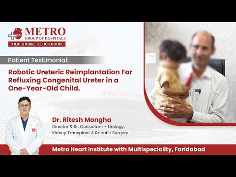 Robotic Ureteric Reimplantation in a One-Year-Old Child|Dr. Ritesh Mongha | Metro Hospital Faridabad