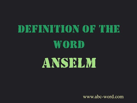 Definition of the word "Anselm"