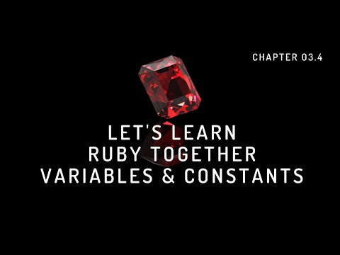 Variables & Constants in Ruby | Let's Learn Ruby Together 3.0