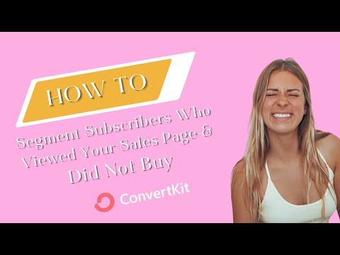 ConvertKit Help: Segment Your Email List to Target Subscribers Who Saw A Sales Page & Did Not Buy!