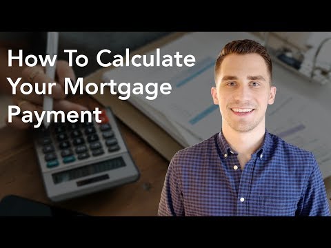 How To Calculate Your Mortgage Payment