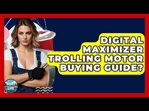 Digital Maximizer Trolling Motor Buying Guide? - Boat Life Masters