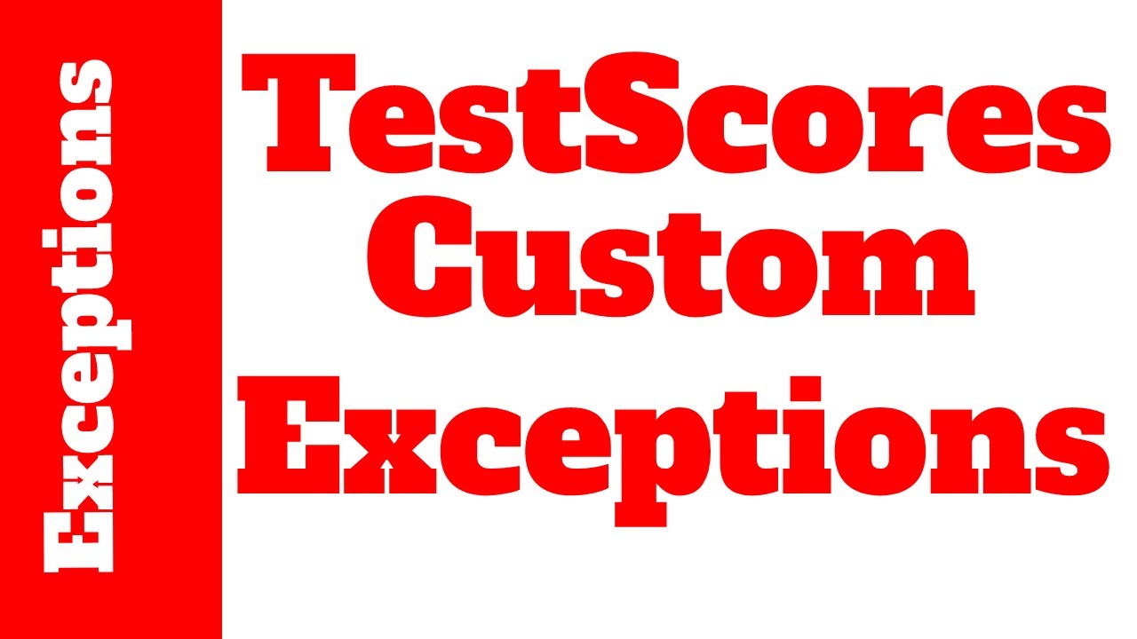 10.02 TestScores Custom Exceptions | Starting Out With Java