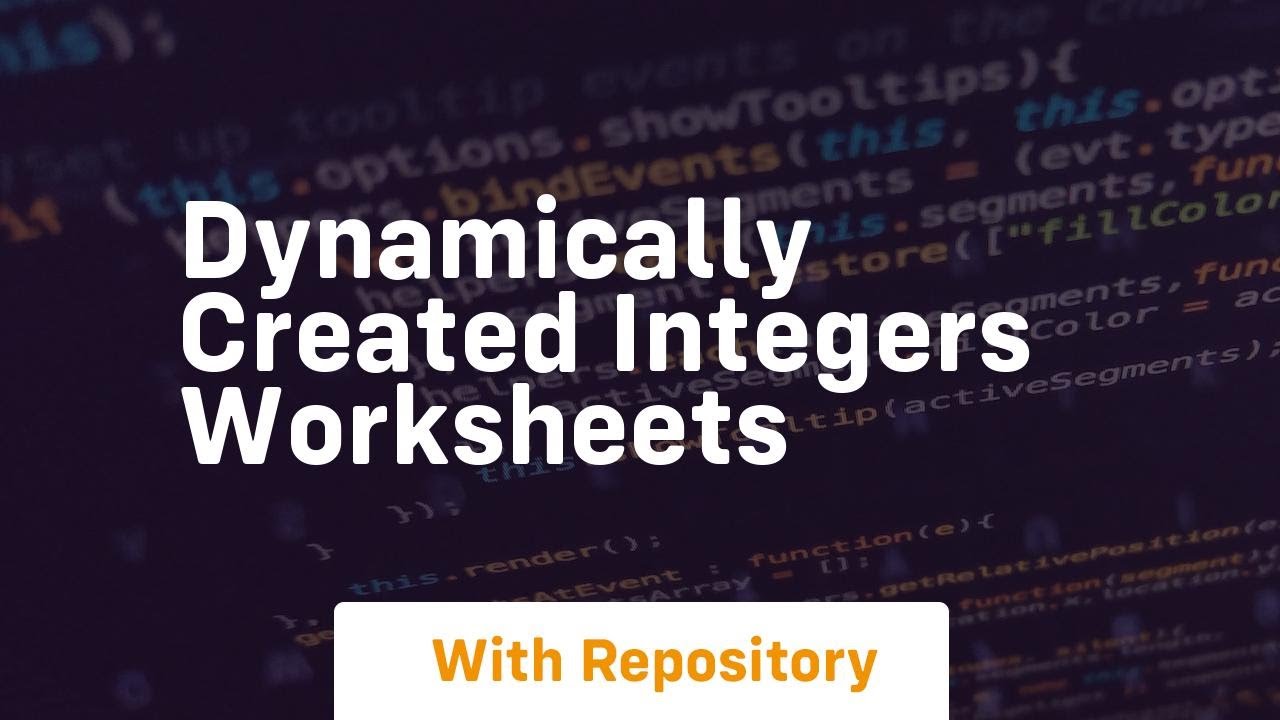 dynamically created integers worksheets