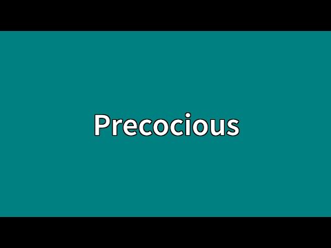 Precocious Meaning